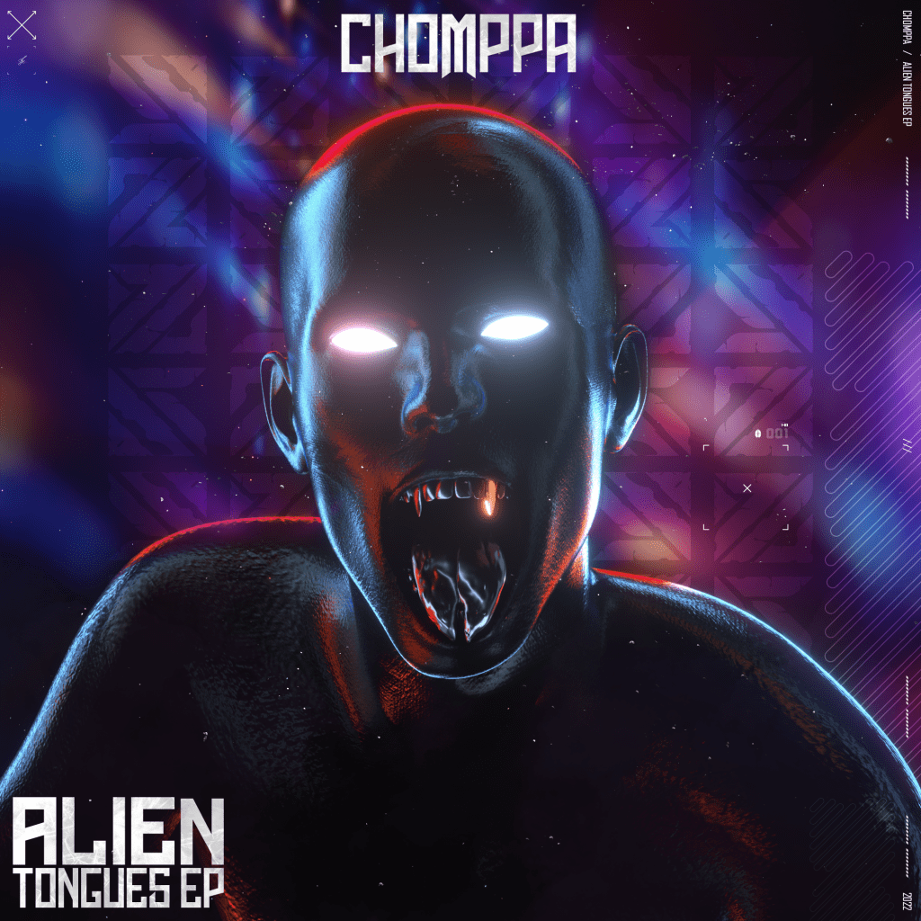 CHOMPPA Is Back With Massive New EP Alien Tongues - Heard It Here First